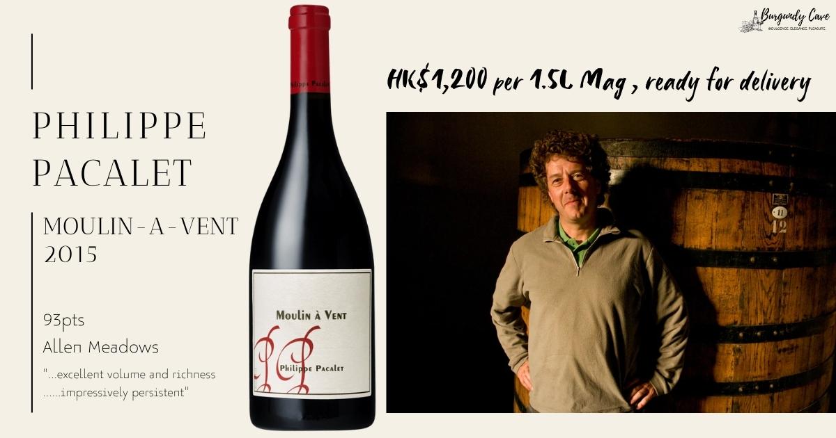 Rare Large Formats: 2015 Philippe Pacalet Moulin-A-Vent at HK$1,200 pe ...